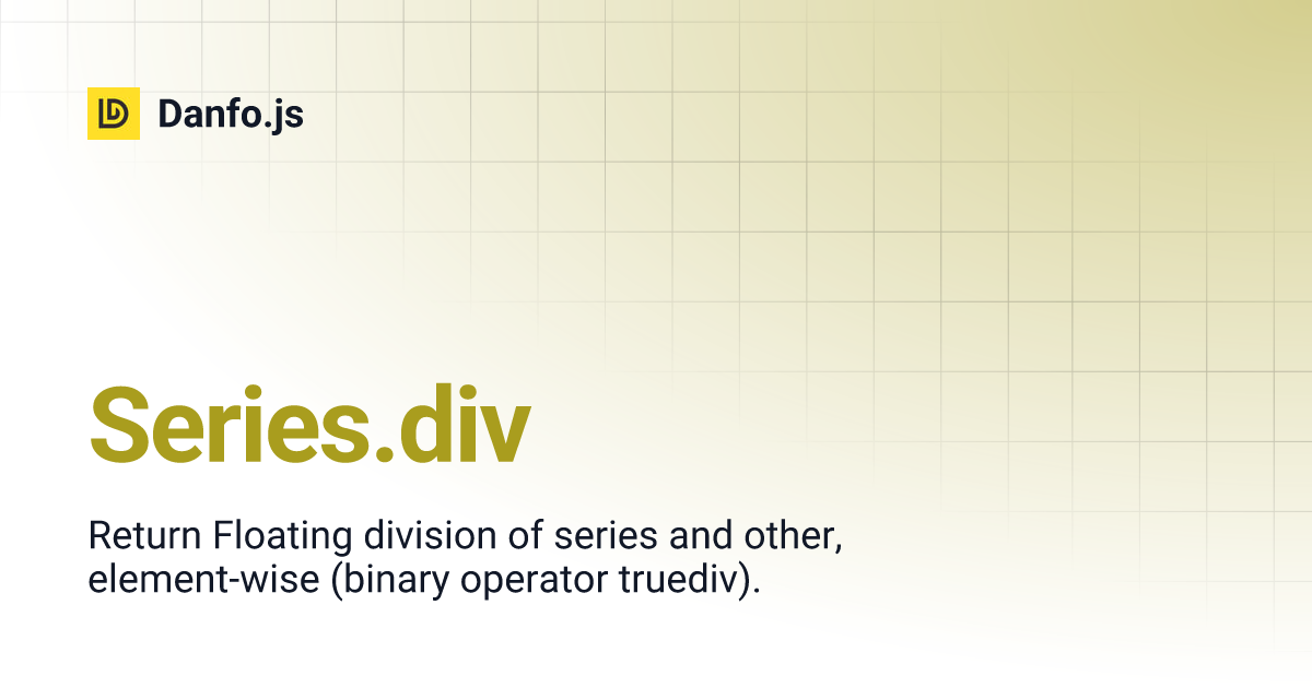 Series.div | Danfo.js