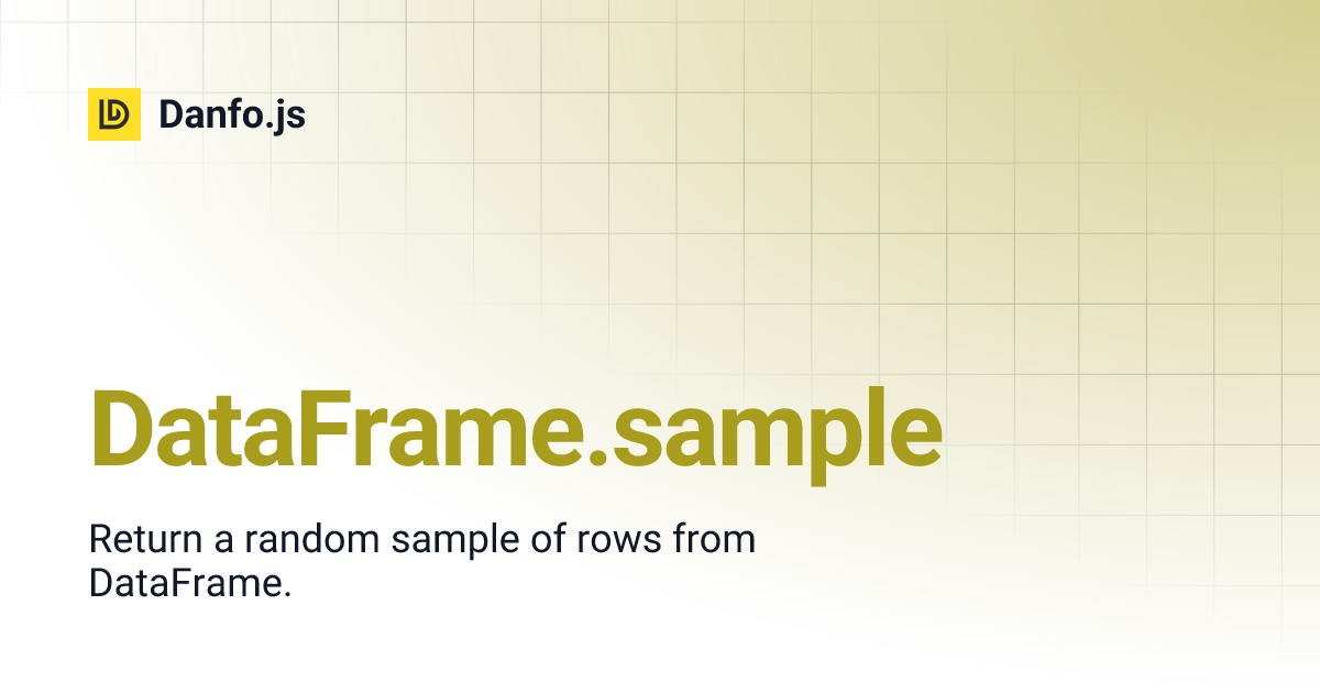 DataFrame.sample | Danfo.js