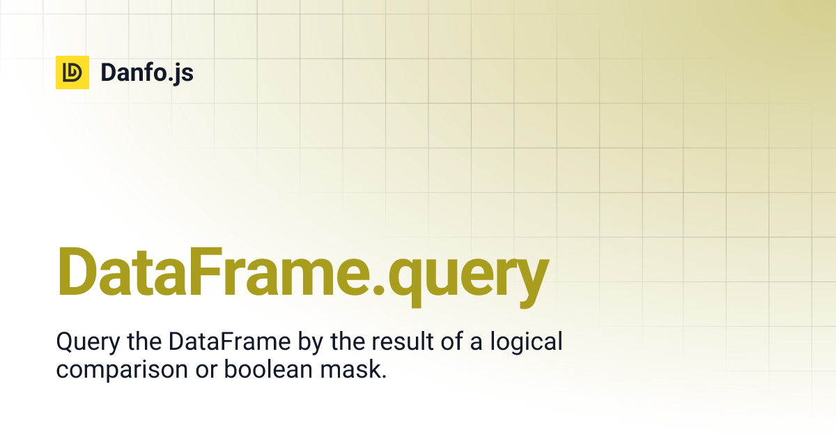 DataFrame.query | Danfo.js